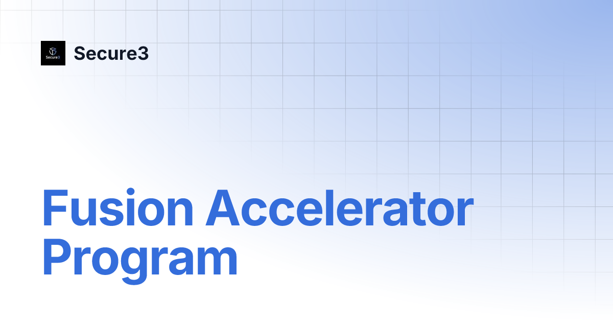 Fusion Accelerator Program | Secure3